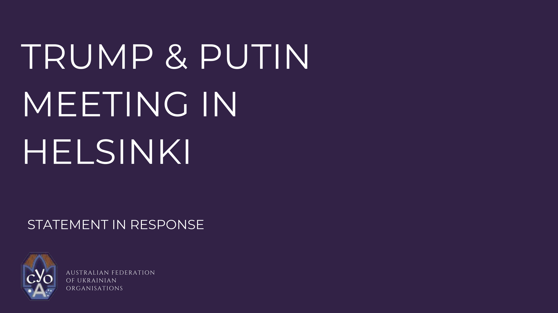 AFUO Statement on Trump-Putin Press Conference in Helsinki - Australian ...